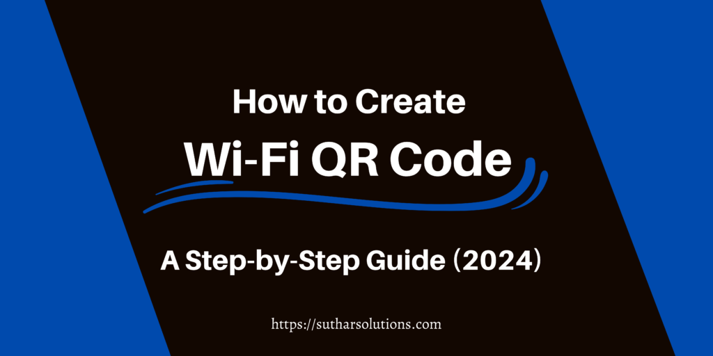 How to Create a Wi-Fi QR Code Easily – A Step-by-Step Guide (2025 ...