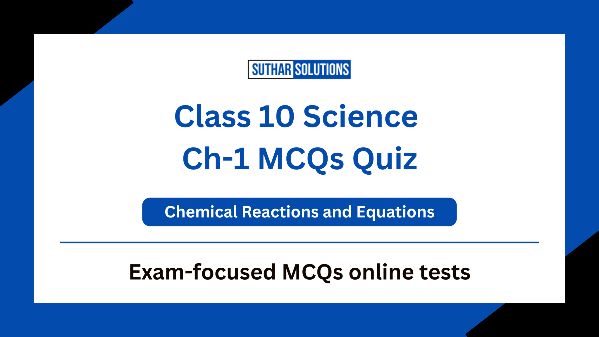 Class 10 Science Chapter 1 MCQ Quiz - Suthar Solutions