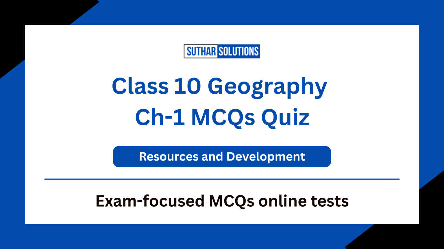 Class 10 Geography Chapter 1: Resources and Development MCQs - Suthar ...
